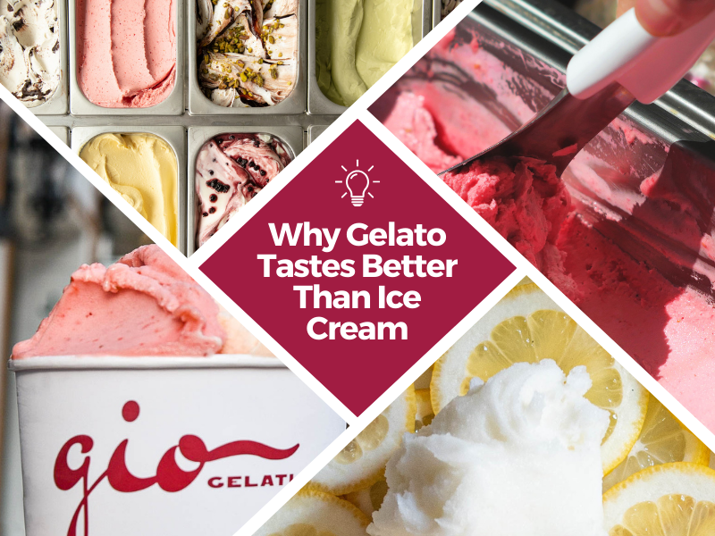 Why Gelato Tastes Better Than Ice Cream (According to Science!) | GIO ...